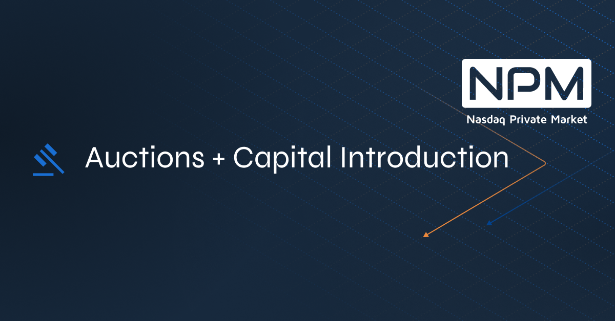 Auctions + Capital Introduction - Nasdaq Private Market