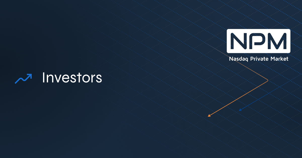 Investors - Buy + Sell Private Company Stock - Nasdaq Private Market